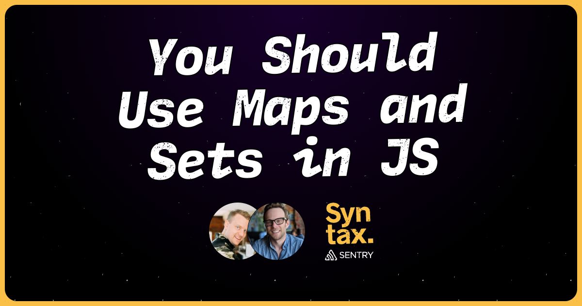 You Should Use Maps And Sets In Js Syntax 